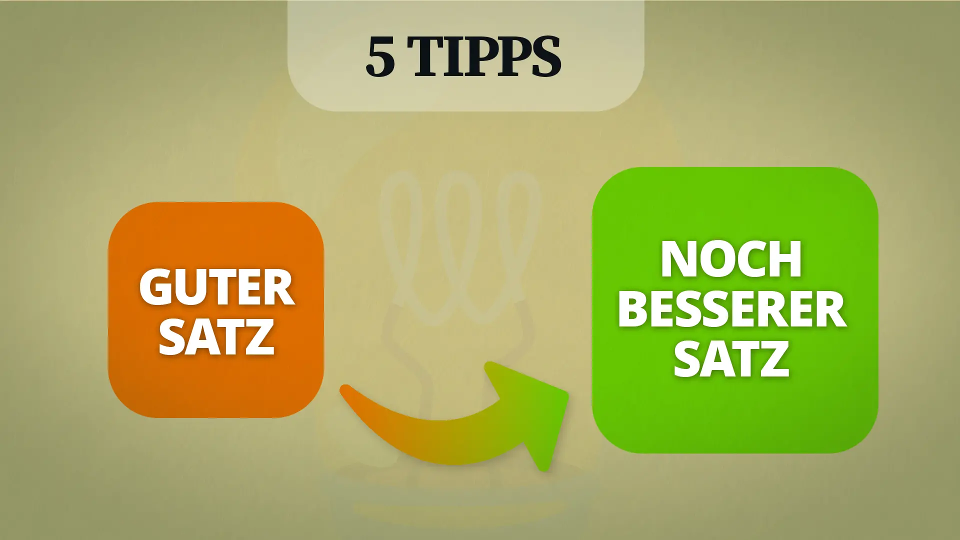 5 Tipps für noch bessere Sätze